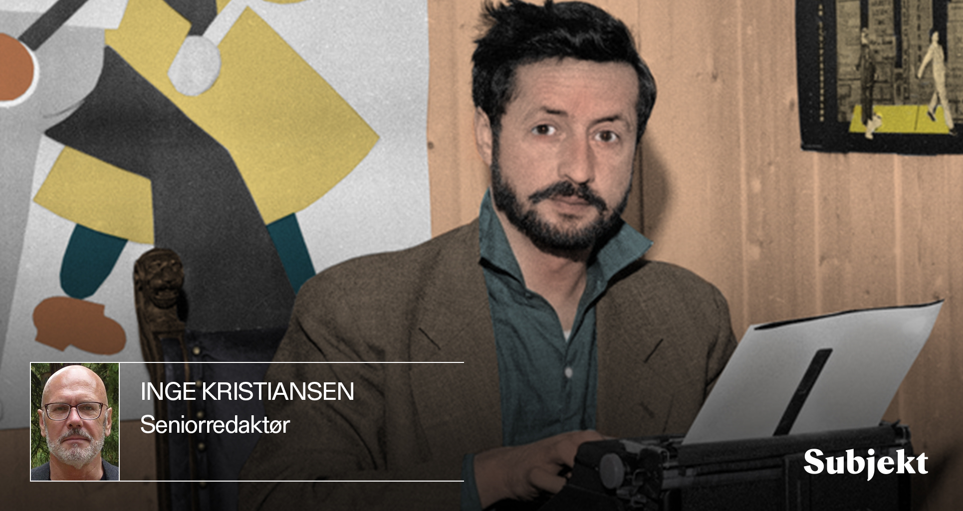 Sosialistene tror de har forstått Bjørneboe. Det har de ikke | Subjekt